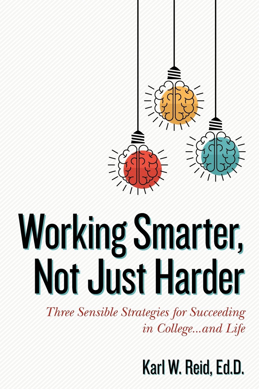 Working Smarter, Not Just Harder: Three Sensible Strategies for ...