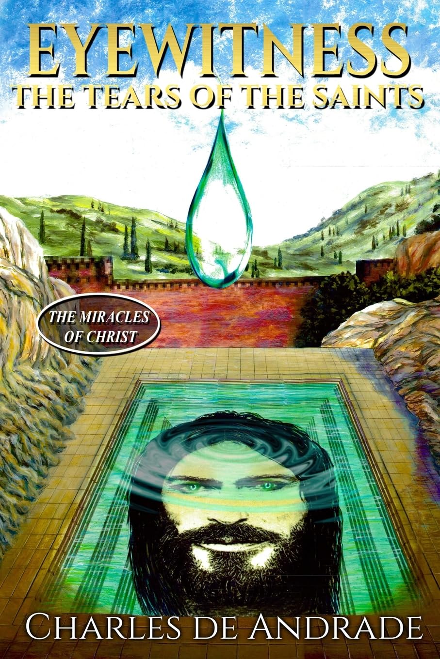 Eyewitness: Tears of the Saints: de Andrade, Charles A, Assayag, Dennis ...