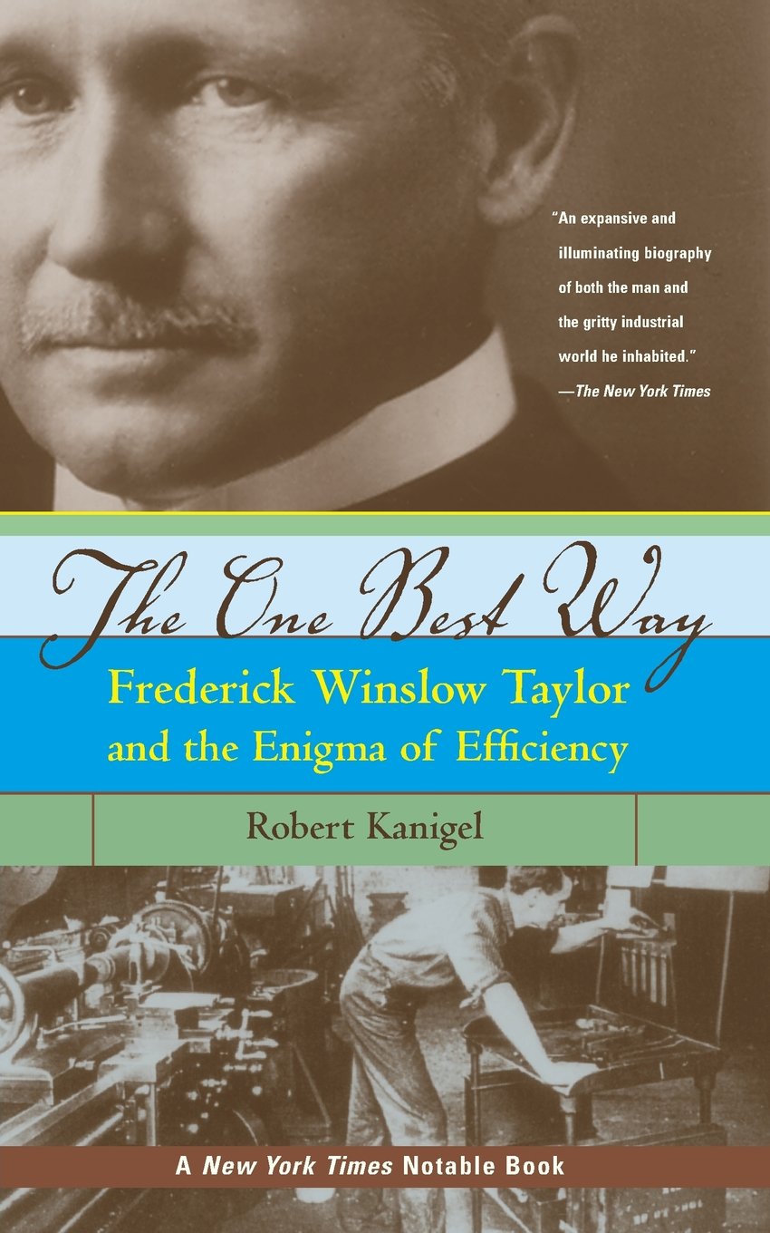 Buy The One Best Way: Frederick Winslow Taylor and the Enigma of ...