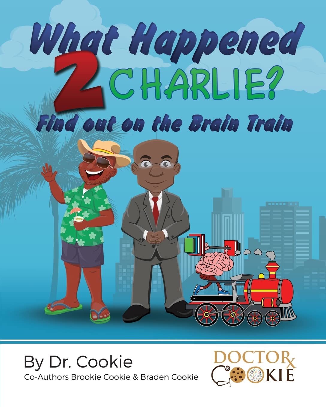 What Happened 2 Charlie?: Cookie, Dr, Cookie, Brookie, Cookie, Braden ...