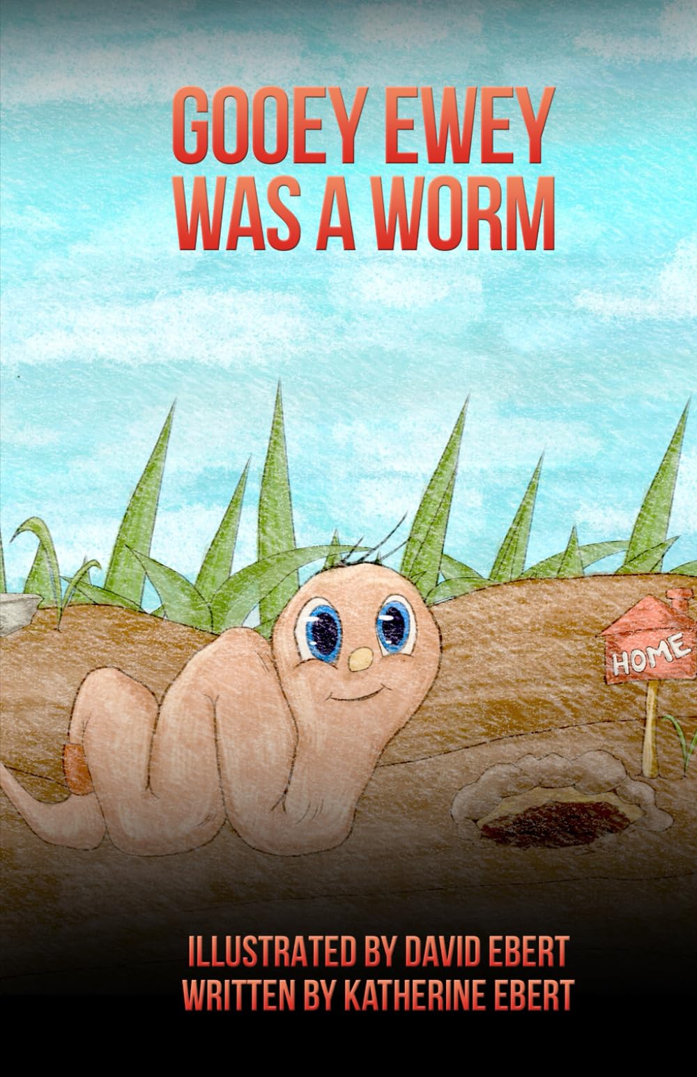 Gooey Ewey Was a Worm: Ebert, Katherine: 9781963138245: Amazon.com: Books