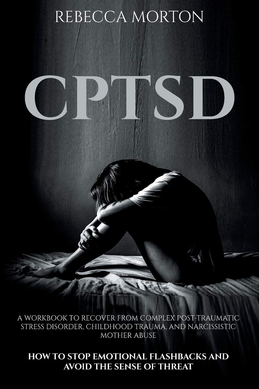 Cptsd: A Workbook to Recover from Complex Post-Traumatic Stress ...