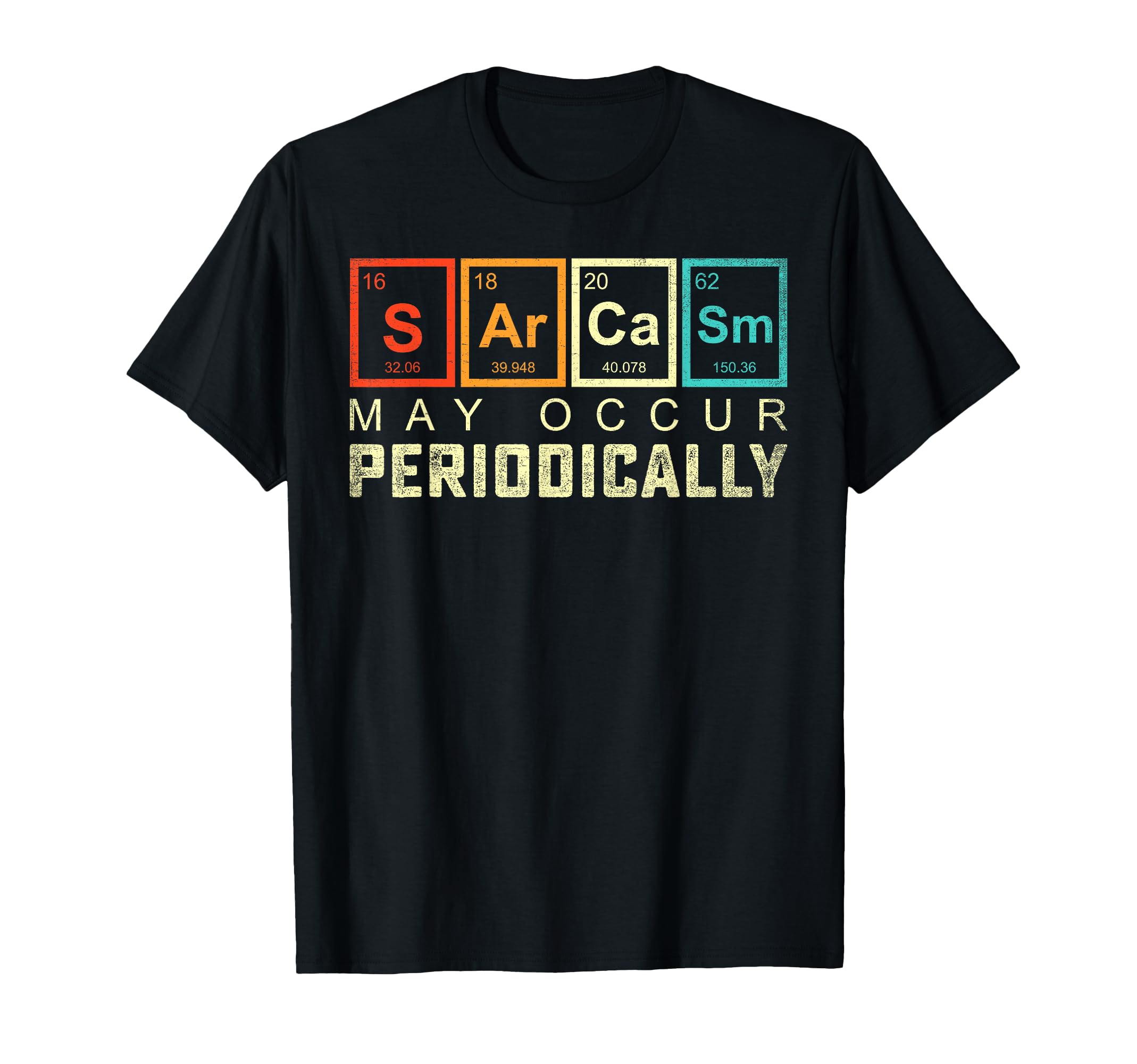 Amazon.com: Chemistry Sarcasm May Occur Periodically Periodic Table T ...
