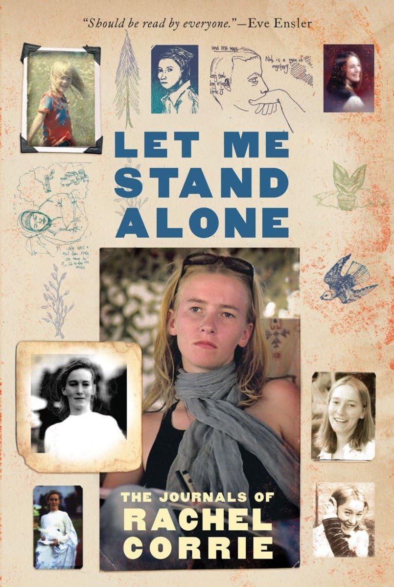 Let Me Stand Alone: The Journals of Rachel Corrie: Corrie, Rachel ...