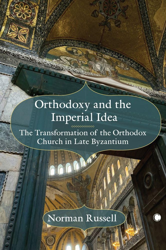 Orthodoxy and the Imperial Idea: The Transformation of the Orthodox ...