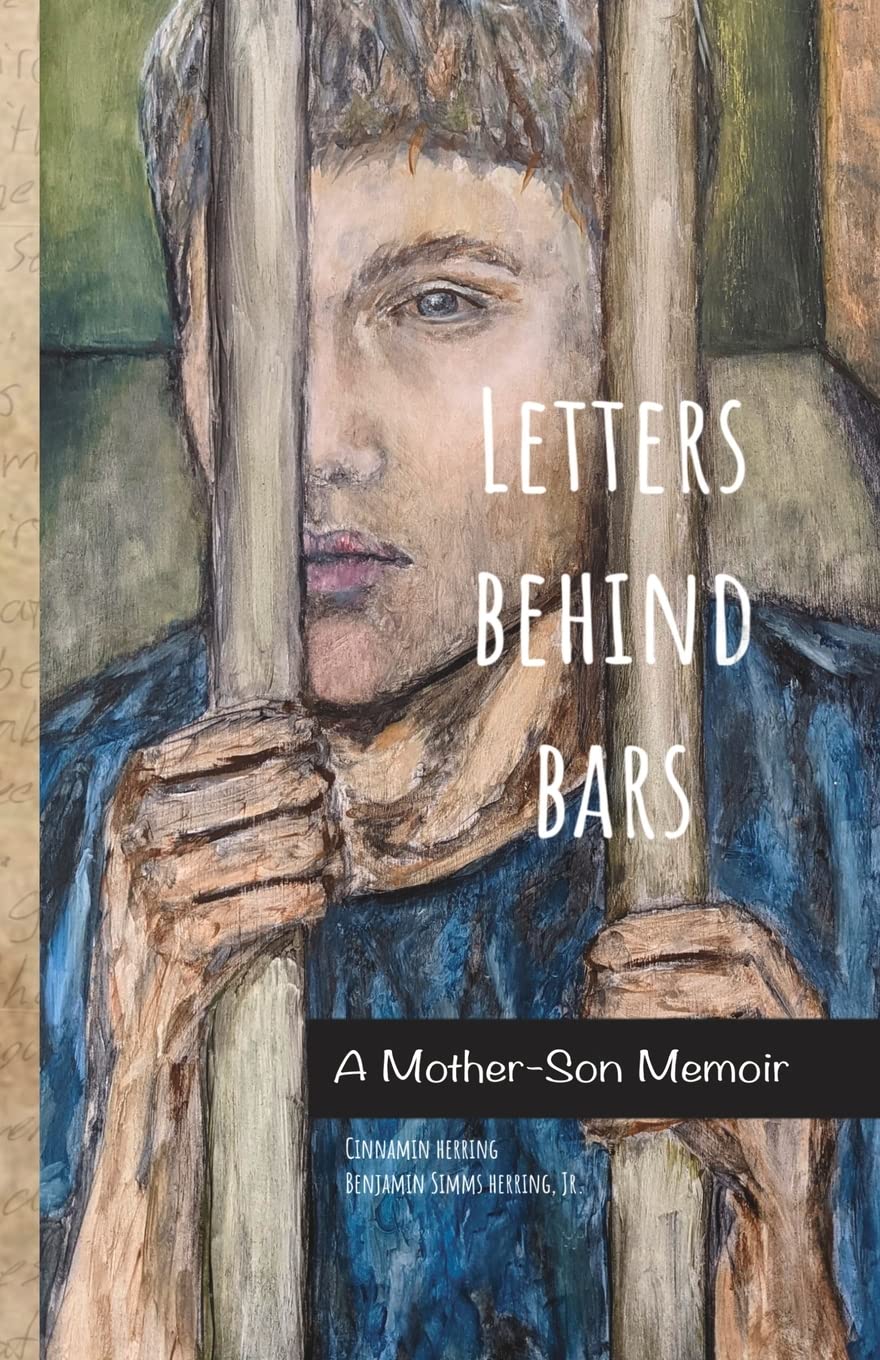 Letters Behind Bars: A Mother–Son Memoir: Herring, Cinnamin, Herring Jr ...