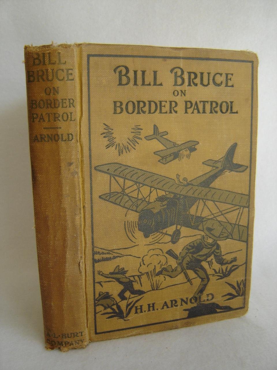 Bill Bruce On Border Patrol ; The Aviator Series #4: Arnold, H.H ...