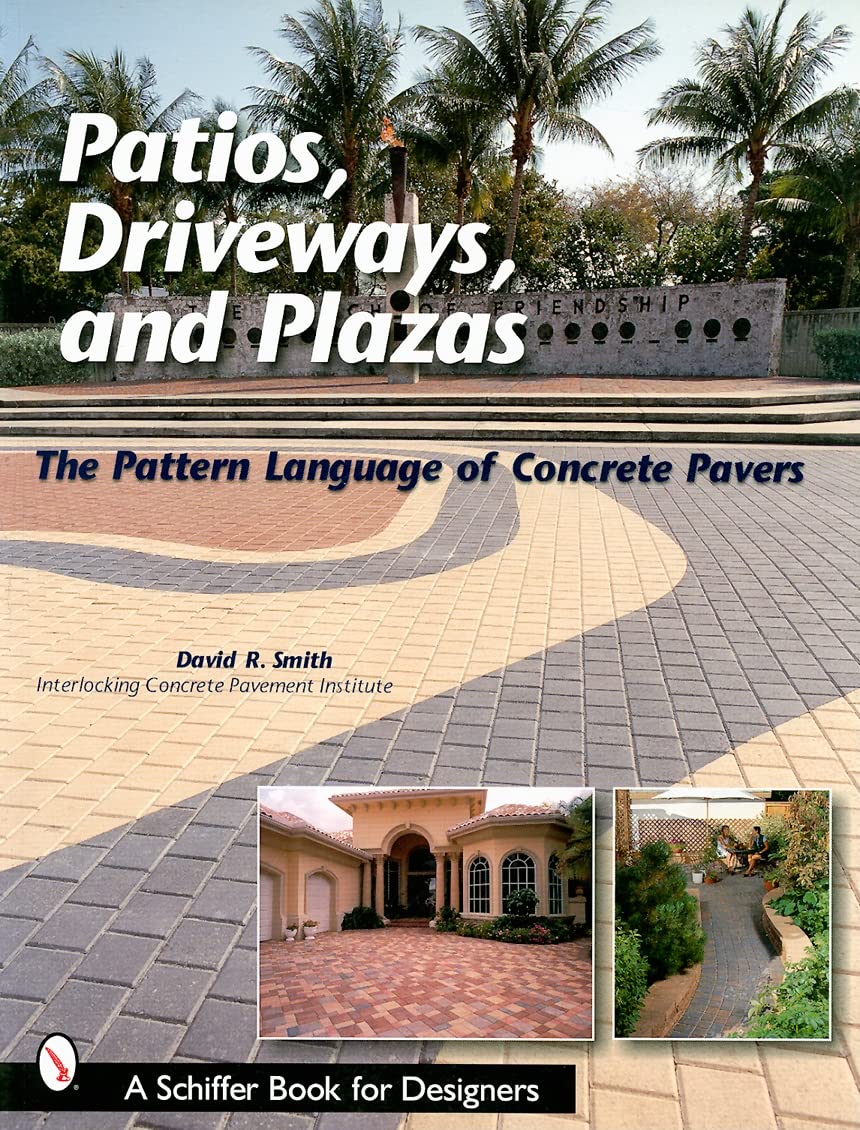 Patios, Driveways, and Plazas: The Pattern Language of Concrete Pavers ...