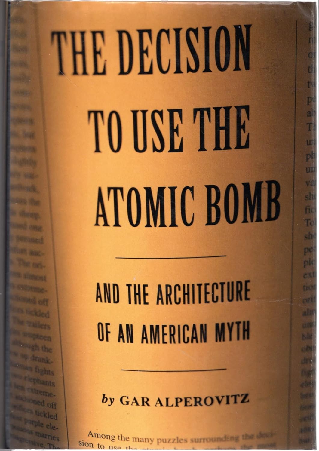 The Decision to Use the Atomic Bomb and the Architecture of an American Myth: Amazon.co.uk ...