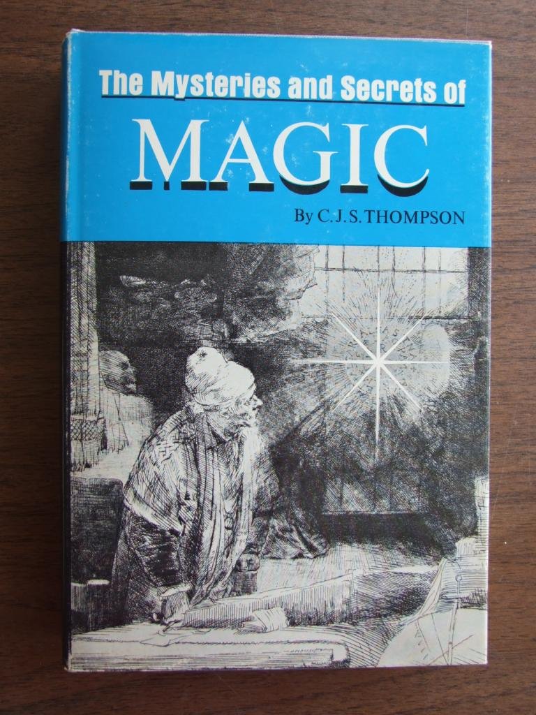 The Mysteries and Secrets of Magic. Philadelphia, Lippincott, 1928 ...