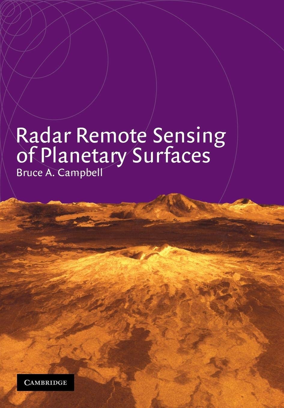 Radar Remote Sensing of Planetary Surfaces: Campbell, Bruce A ...