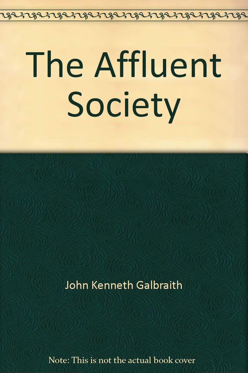 The Affluent Society: John Kenneth Galbraith: Amazon.com: Books