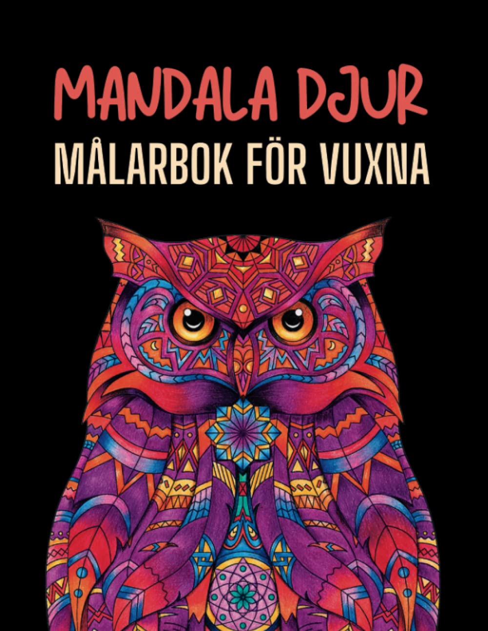 Buy Mandala djur Färgbok för vuxna: Med lejon, elefanter, ugglor ...