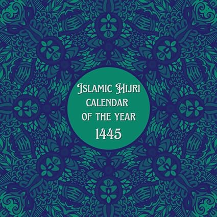 Amazon.com: Islamic Hijri Calendar of The Year 1445: Muharram 1445 to ...