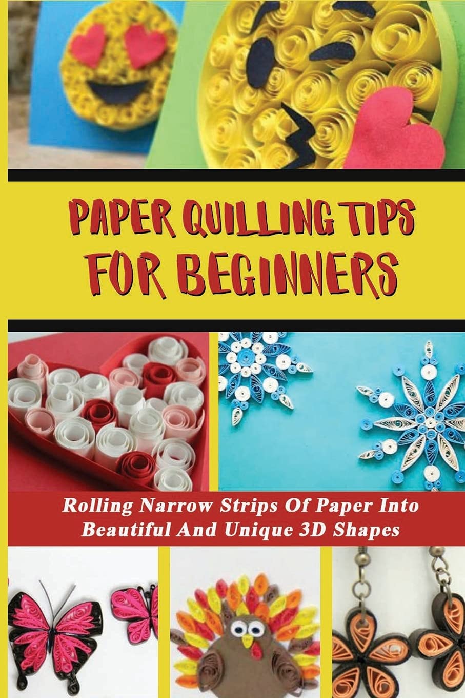 Paper Quilling Tips For Beginners Rolling Narrow Strips Of Paper ...