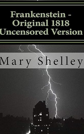 Frankenstein - Original 1818 Uncensored Version: Shelley, Mary: 9781329437982: Amazon.com: Books