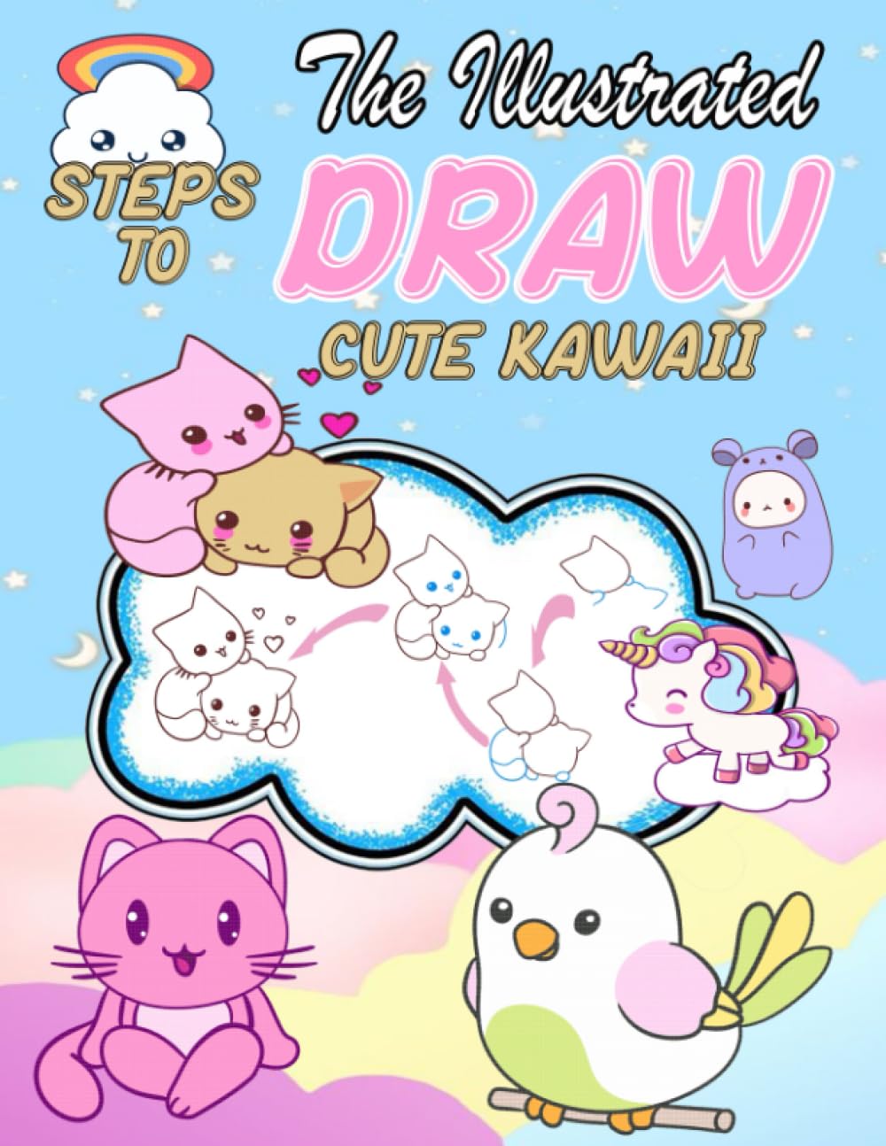 The Illustrated Steps To Draw Cute Kawaii Age 5-10: Step-by-Step Guide ...