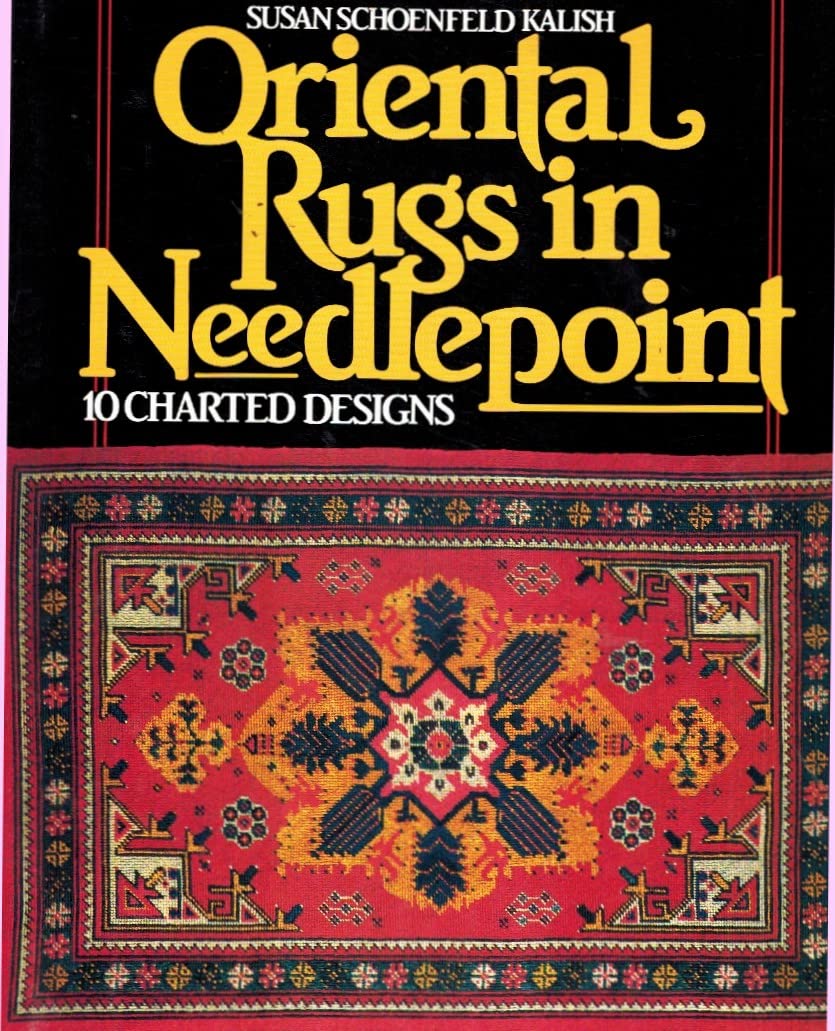 Oriental rugs in needlepoint: 10 charted designs: Kalish, Susan ...