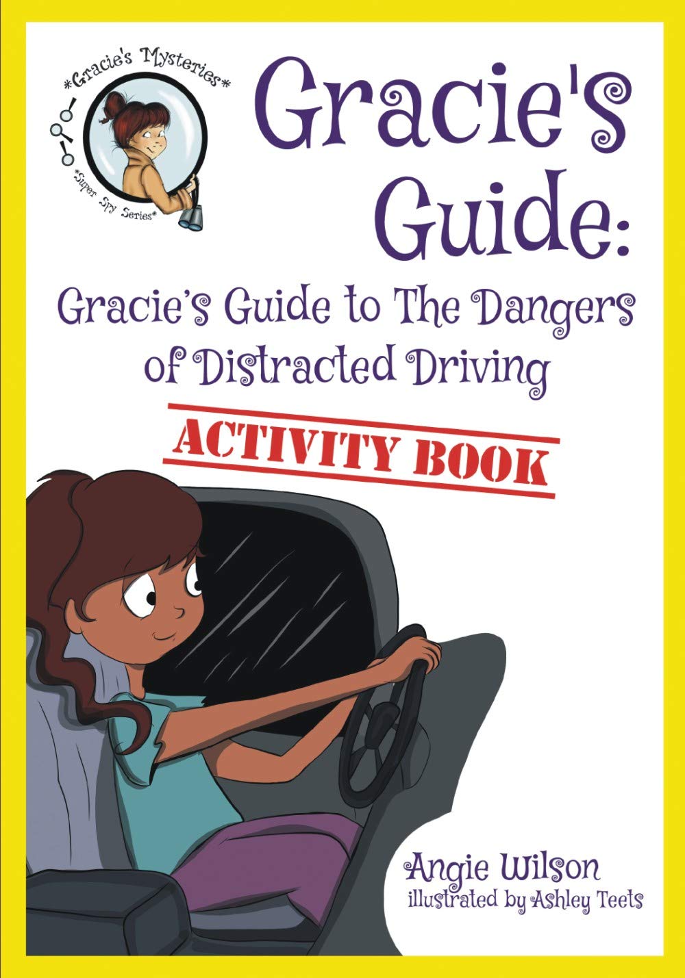 Gracie's Guide to the Dangers of Distracted Driving: Angie Wilson ...