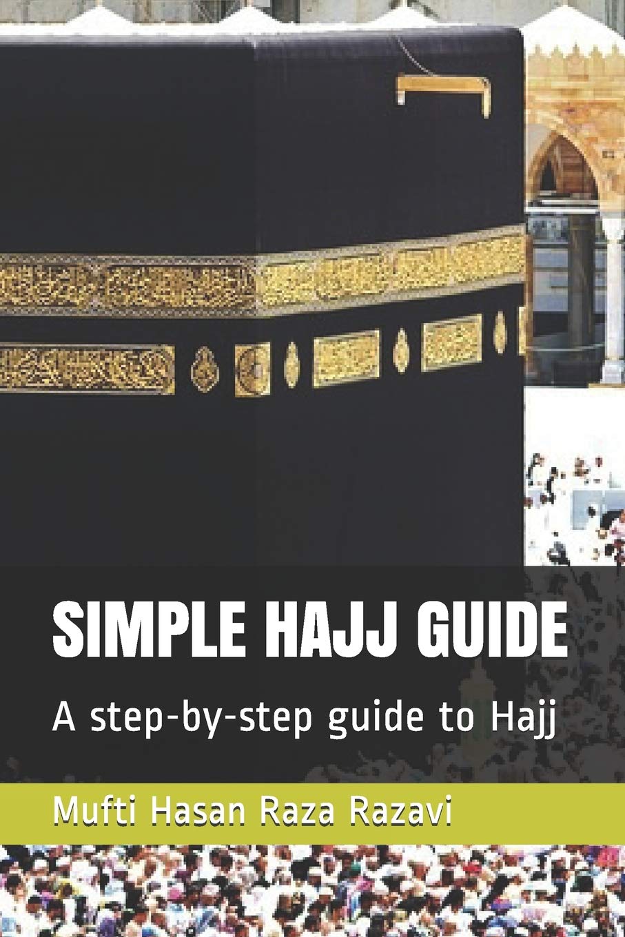 Buy SIMPLE HAJJ GUIDE: A step-by-step guide to Hajj Online at ...
