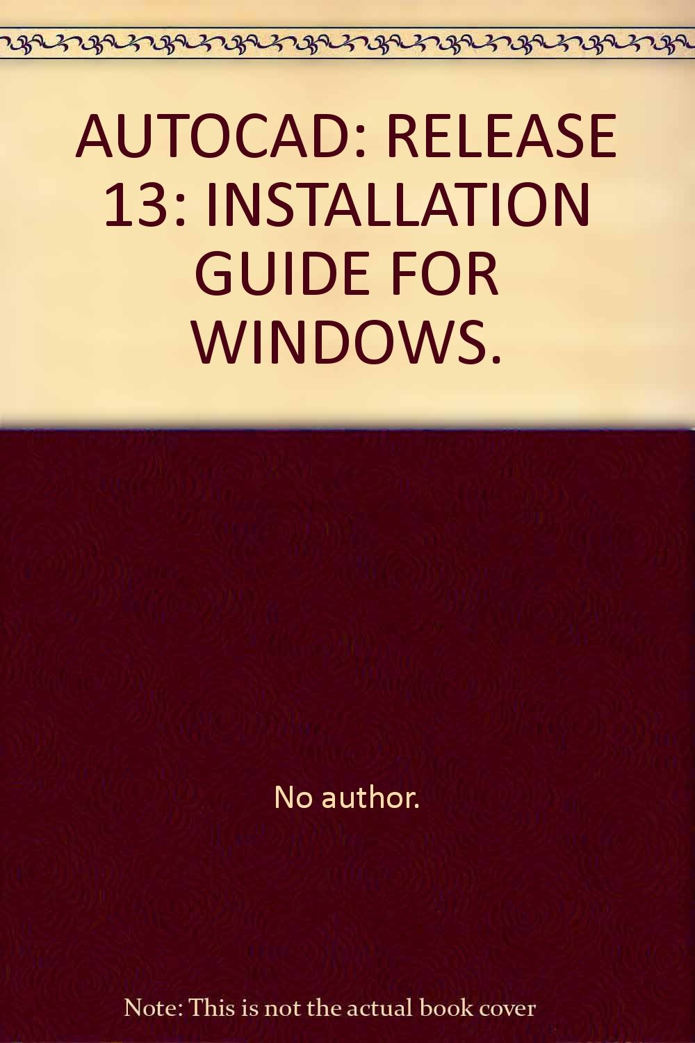 AUTOCAD: RELEASE 13: INSTALLATION GUIDE FOR WINDOWS. : Amazon.in: Books