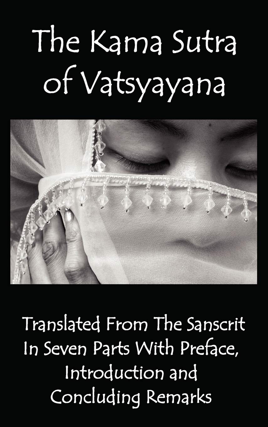 The Kama Sutra of Vatsyayana - Translated From The Sanscrit In Seven ...