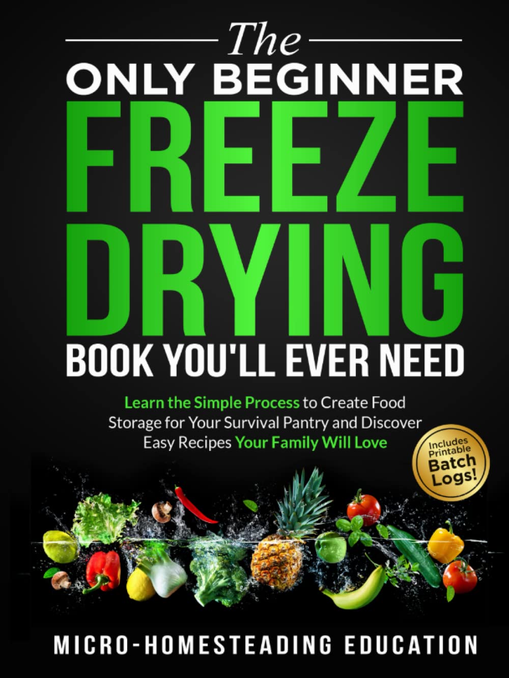 The Only Beginner Freeze Drying Book You'll Ever Need: Learn the Simple ...