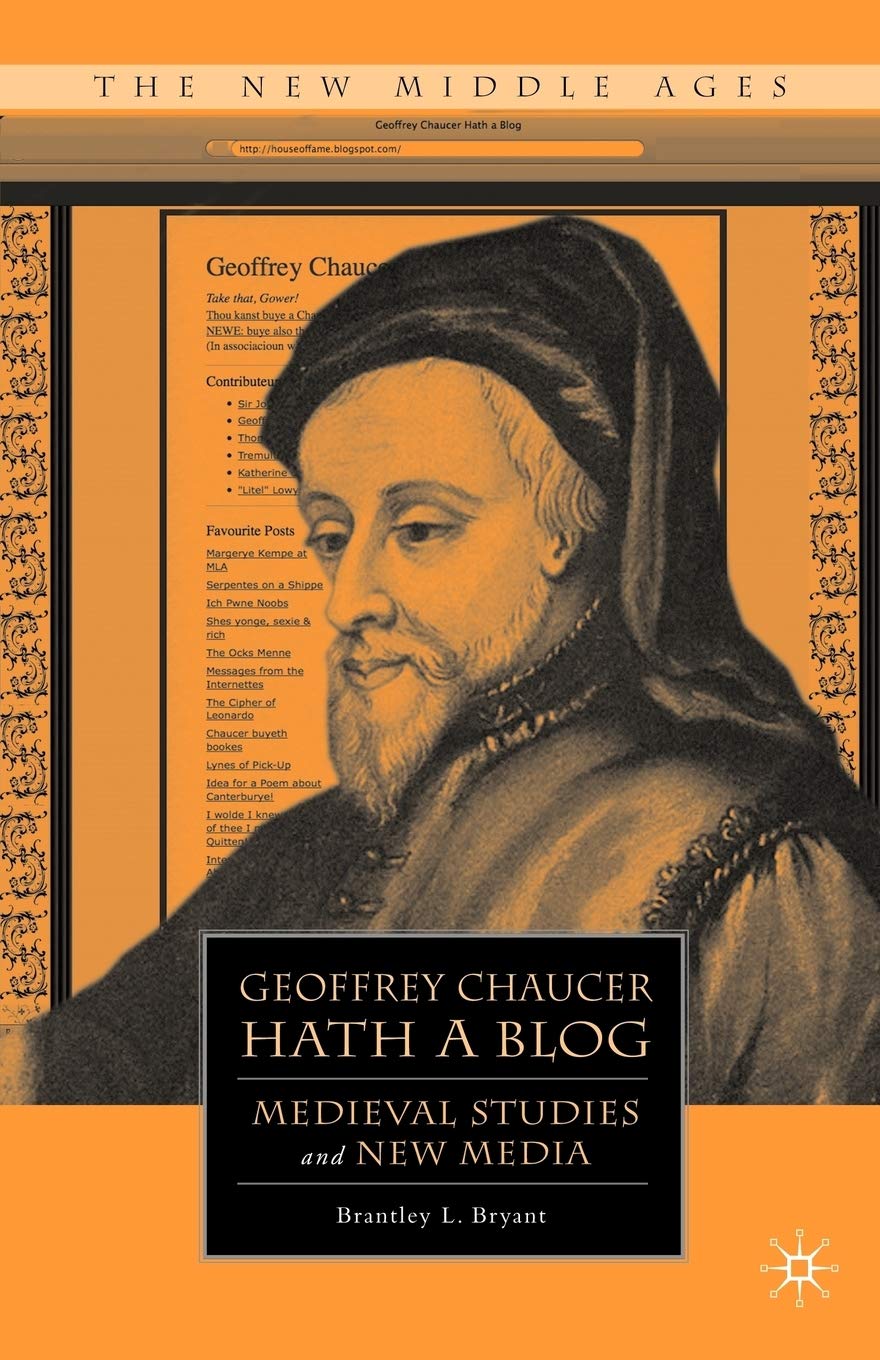 Amazon.com: Geoffrey Chaucer Hath a Blog: Medieval Studies and New ...