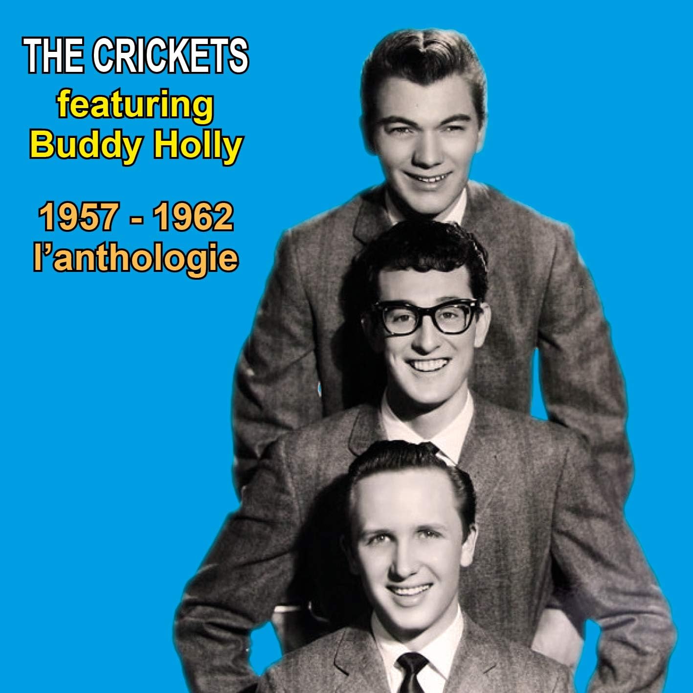The Crickets featuring Buddy Holly / 1957 - 1962 : l'anthologie by ...
