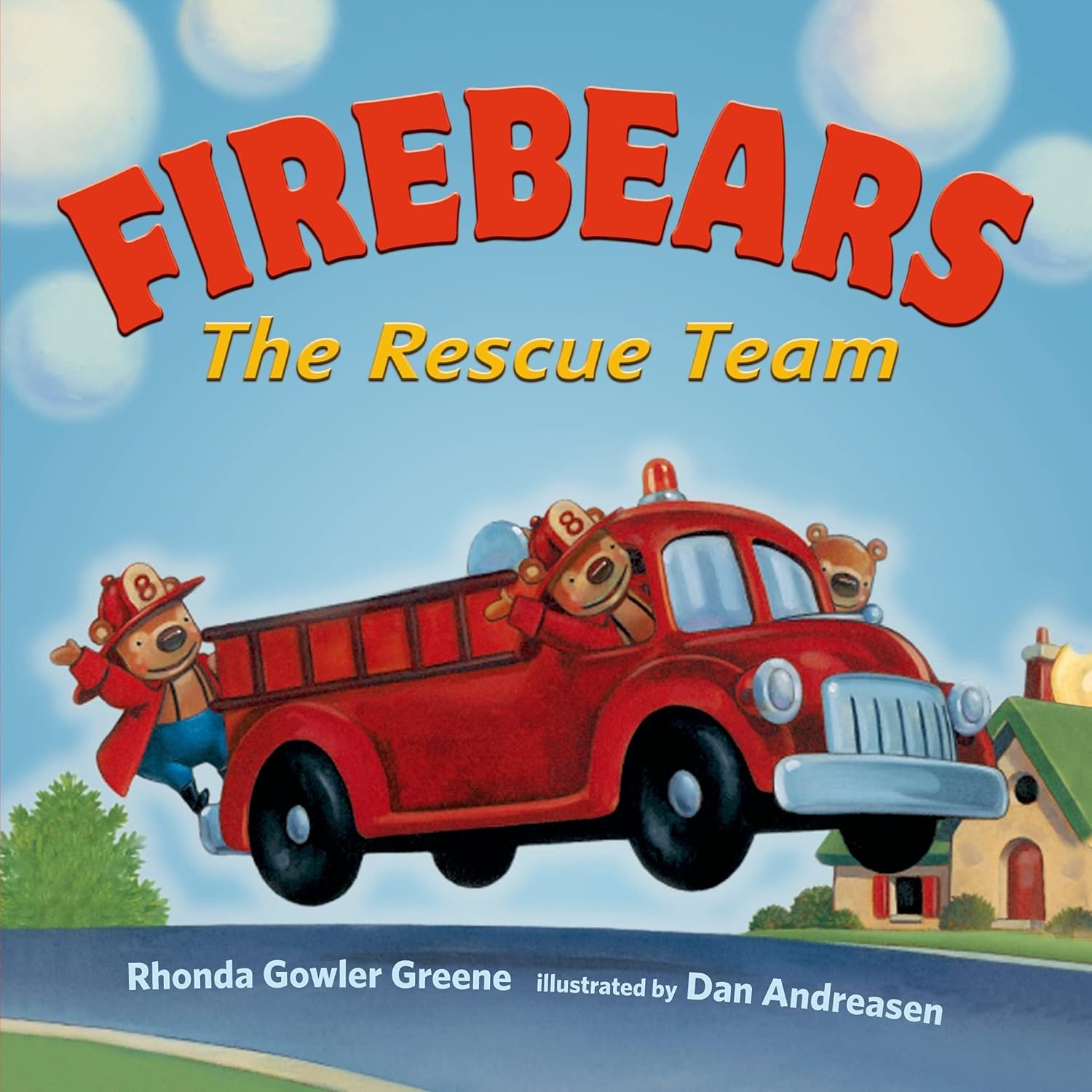 Firebears, the Rescue Team: Greene, Rhonda Gowler, Andreasen, Dan ...