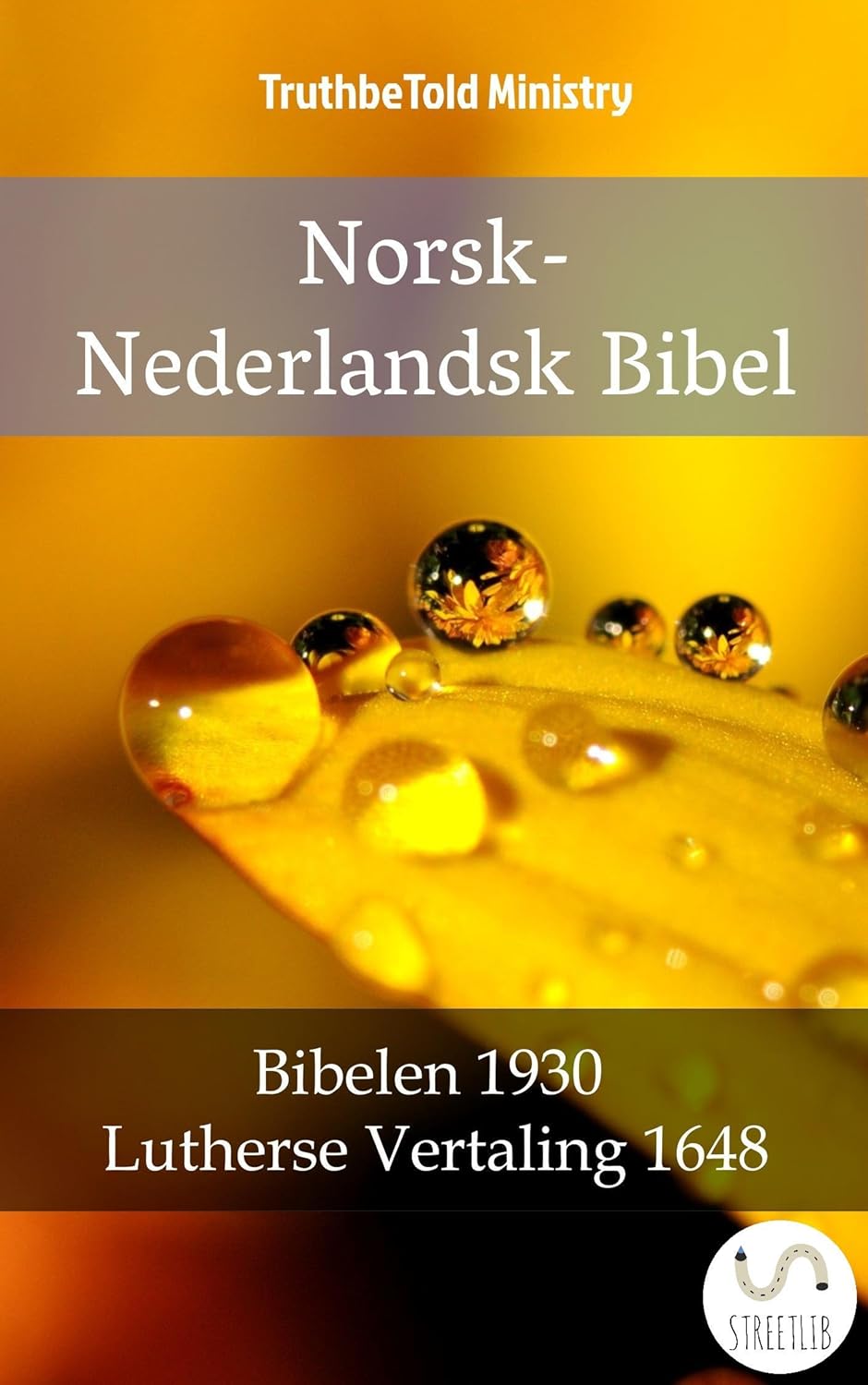 Norsk-Nederlandsk Bibel: Bibelen 1930 - Lutherse Vertaling 1648 ...