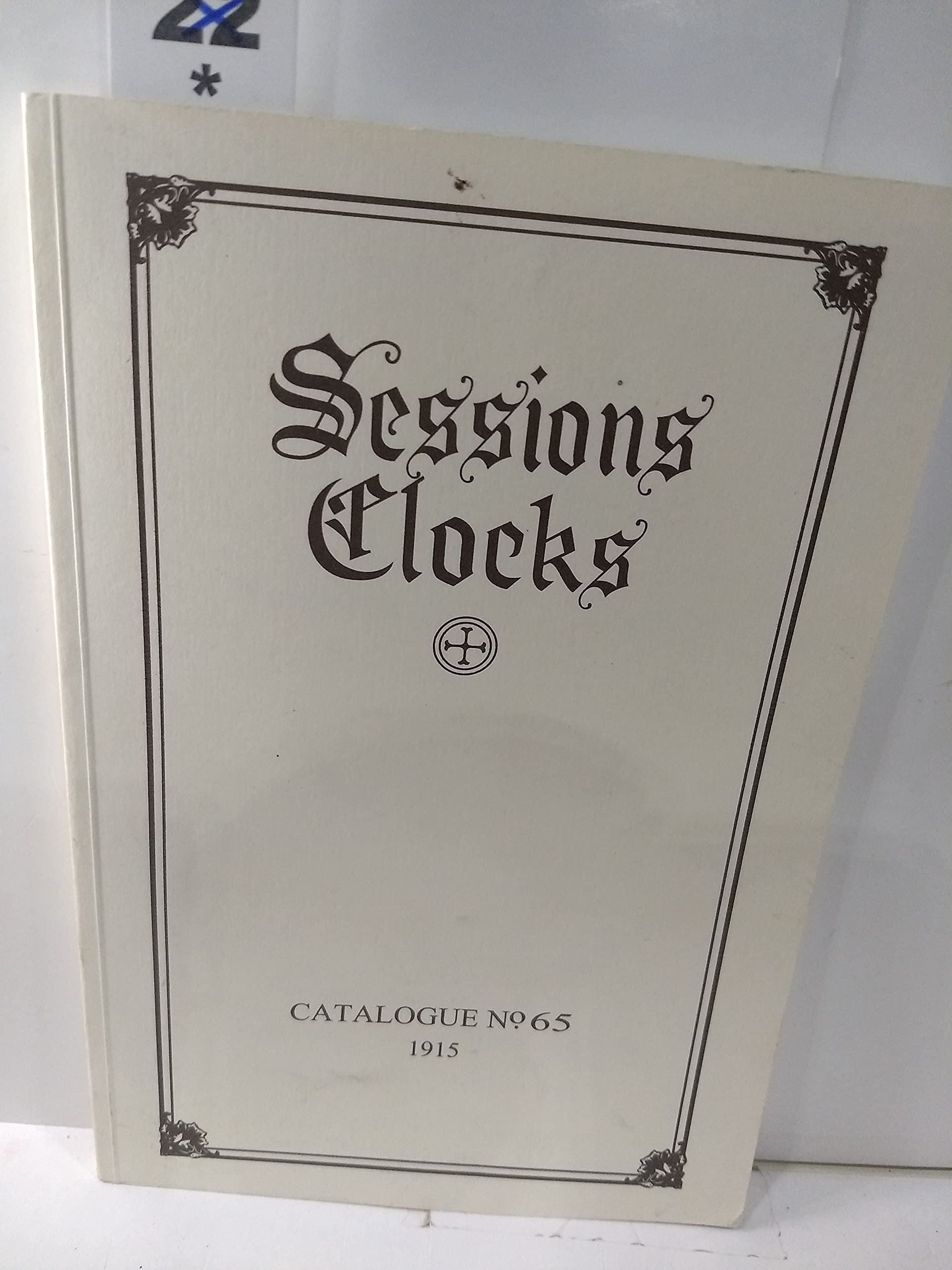 The Sessions Clock Company Catalogue No. 65, 1915: The Sessions Clock ...
