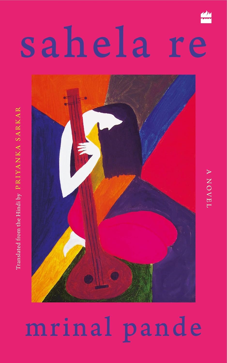 Sahela Re: A Novel eBook : Pande, Mrinal, Sarkar, Trans. Priyanka: Amazon.in: Kindle Store