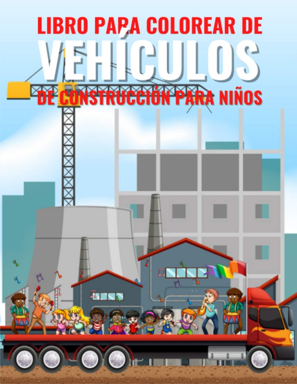 Buy Libro para colorear de vehículos de construcción para niños: Un ...