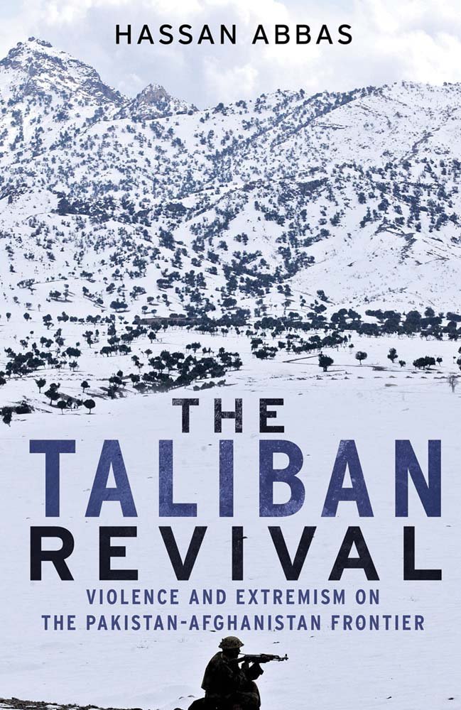 The Taliban Revival: Violence and Extremism on the Pakistan-Afghanistan ...