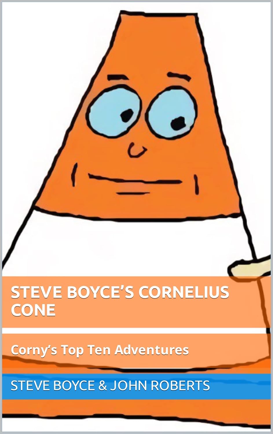 Amazon.co.jp: Steve Boyce’s Cornelius Cone: Corny’s Top Ten Adventures ...