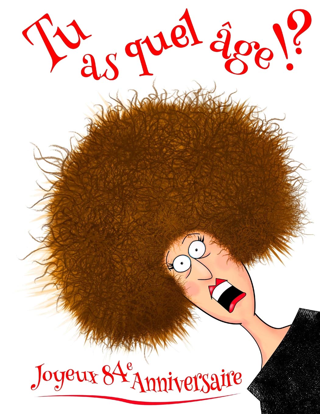 Buy Joyeux 84e Anniversaire: Tu as Quel Âge!? Journal d'Anniversaire ...