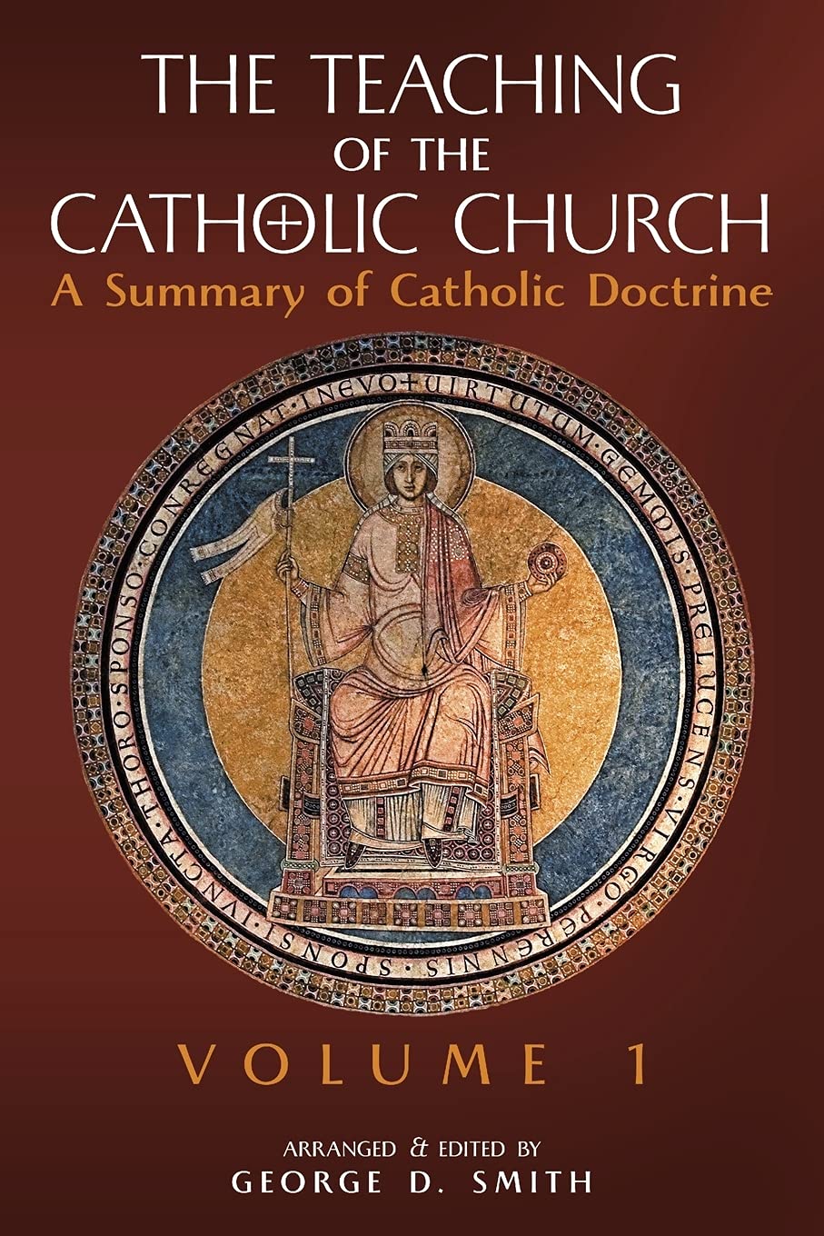 The Teaching of the Catholic Church: Volume 1: A Summary of Catholic ...