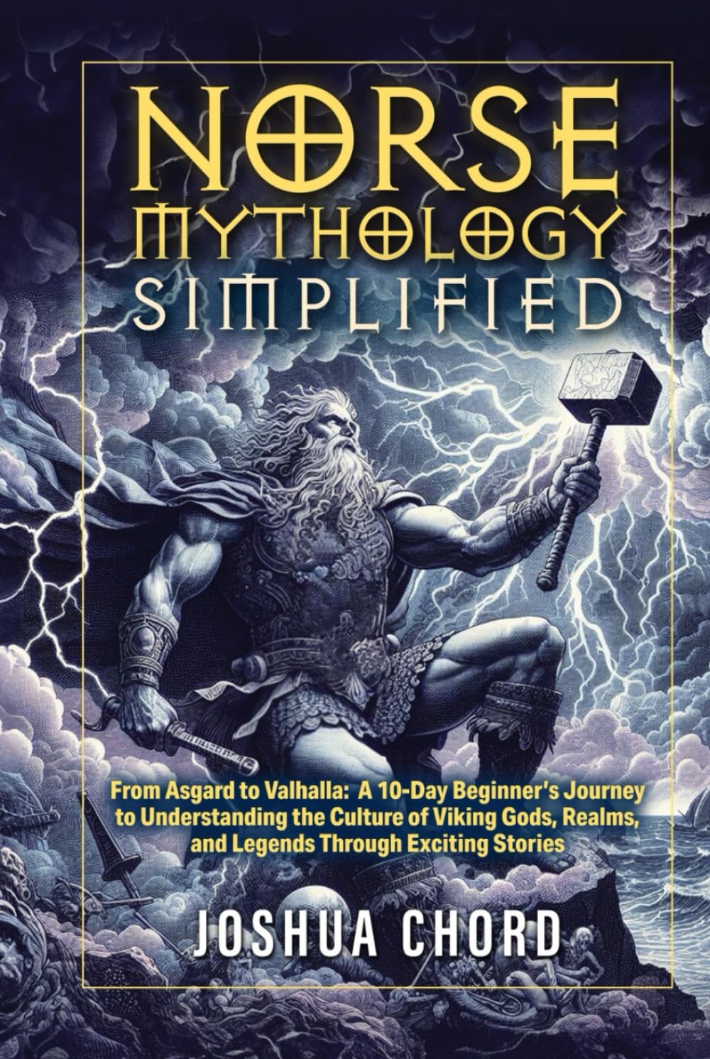 Norse Mythology Simplified: From Asgard to Valhalla: A 10-Day Beginner ...