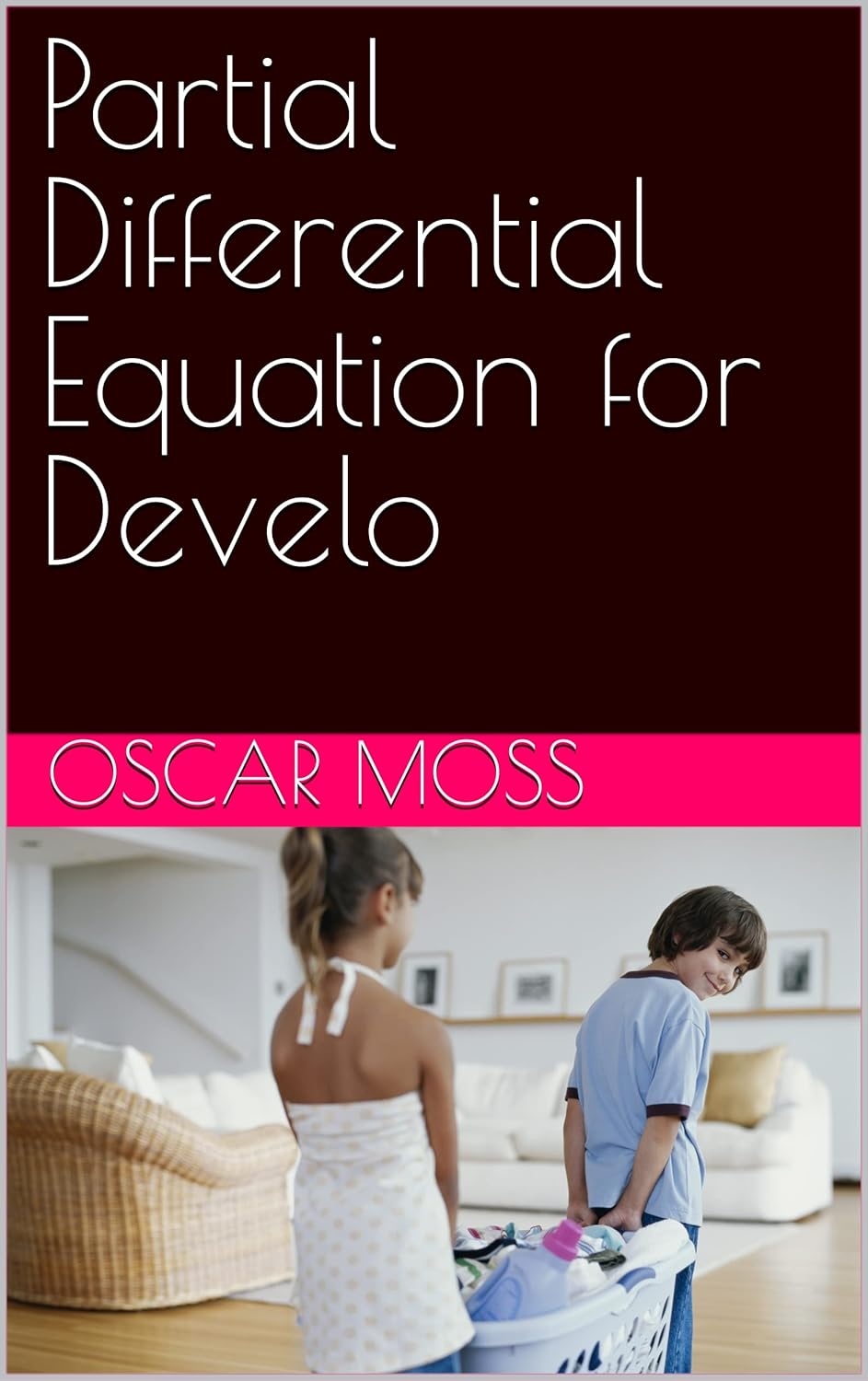 Amazon.com: Partial Differential Equation for Develo eBook : MOSS ...