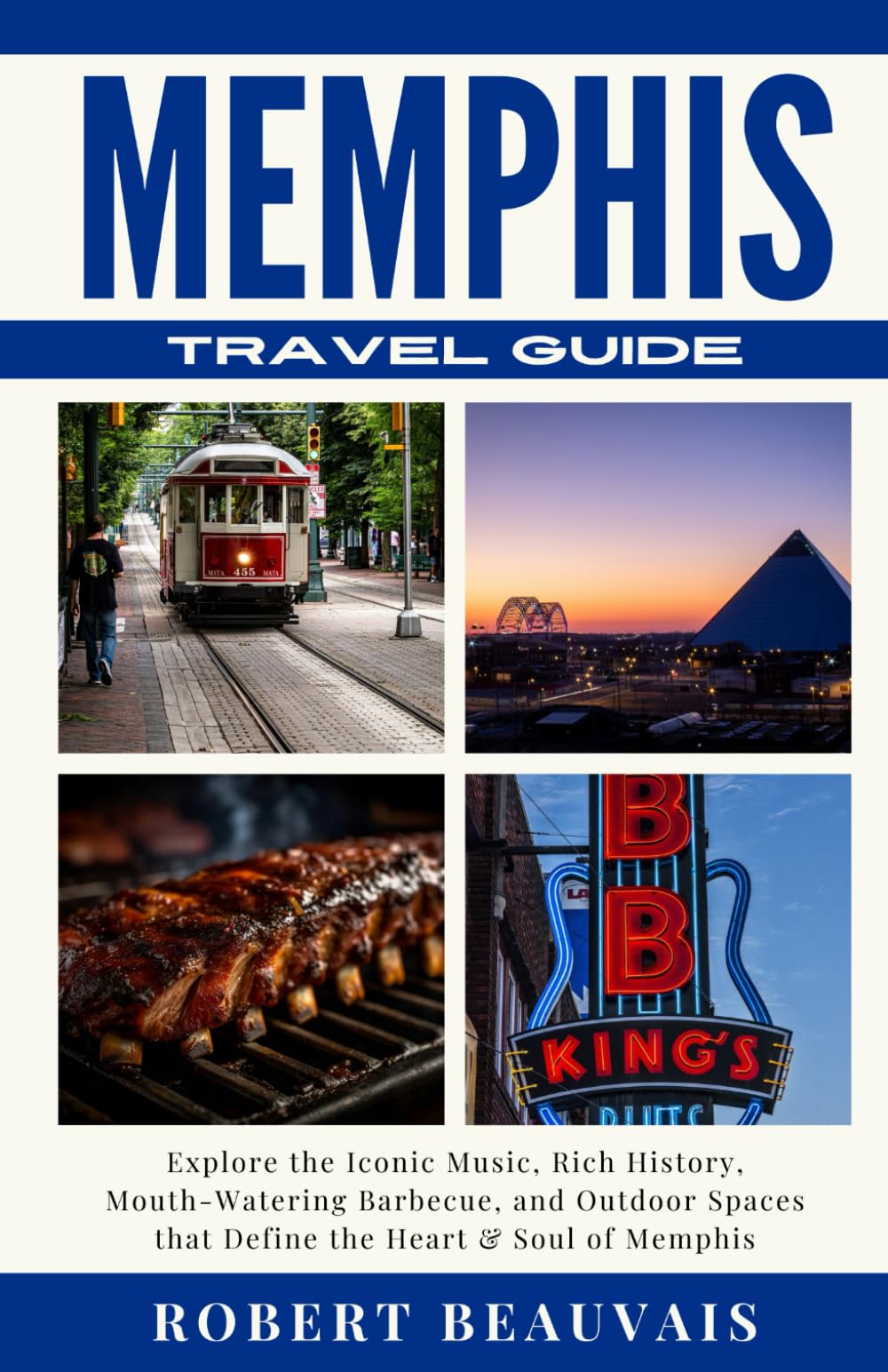 Memphis Travel Guide: Explore the Iconic Music, Rich History, Mouth ...