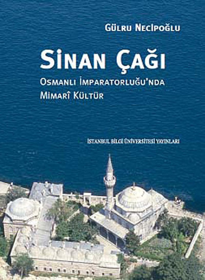 Amazon.com: Sinan Cagi: 9786053993087: Gulru Necipoglu: Books