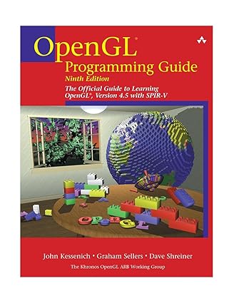OpenGL Programming Guide: The Official Guide to Learning OpenGL, Version 4.5 with SPIR-V ...