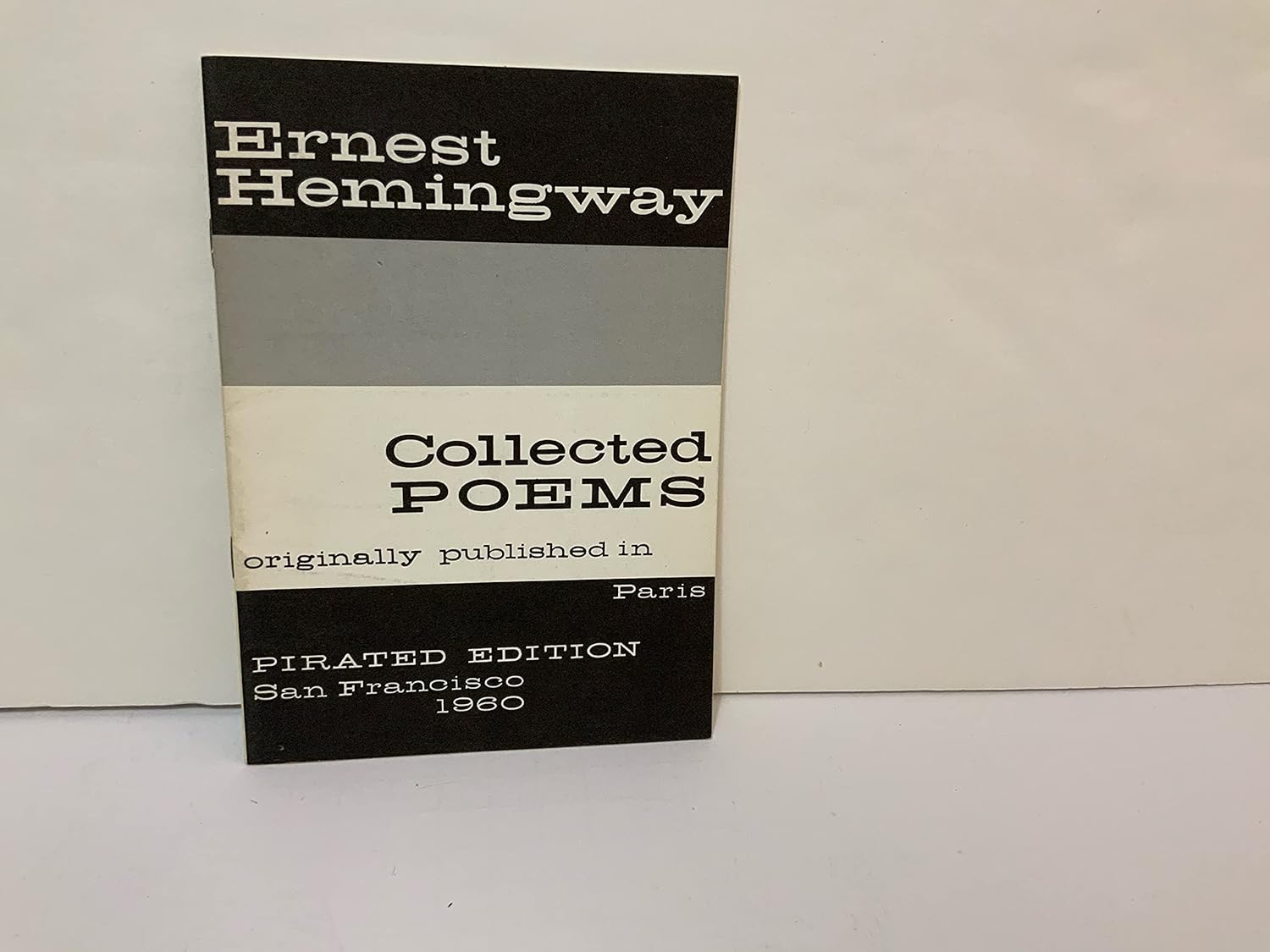 The Collected Poems of Ernest Hemingway...Pirated Edition: Hemingway ...