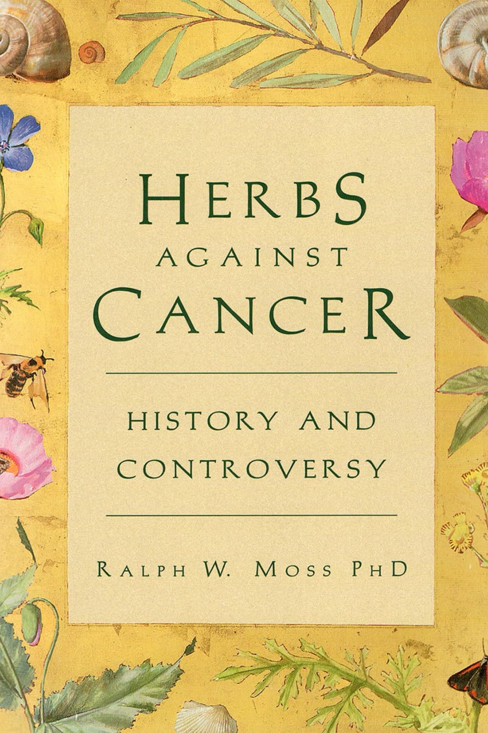 Herbs Against Cancer: Moss PhD, Ralph W.: 9781881025405: Amazon.com: Books