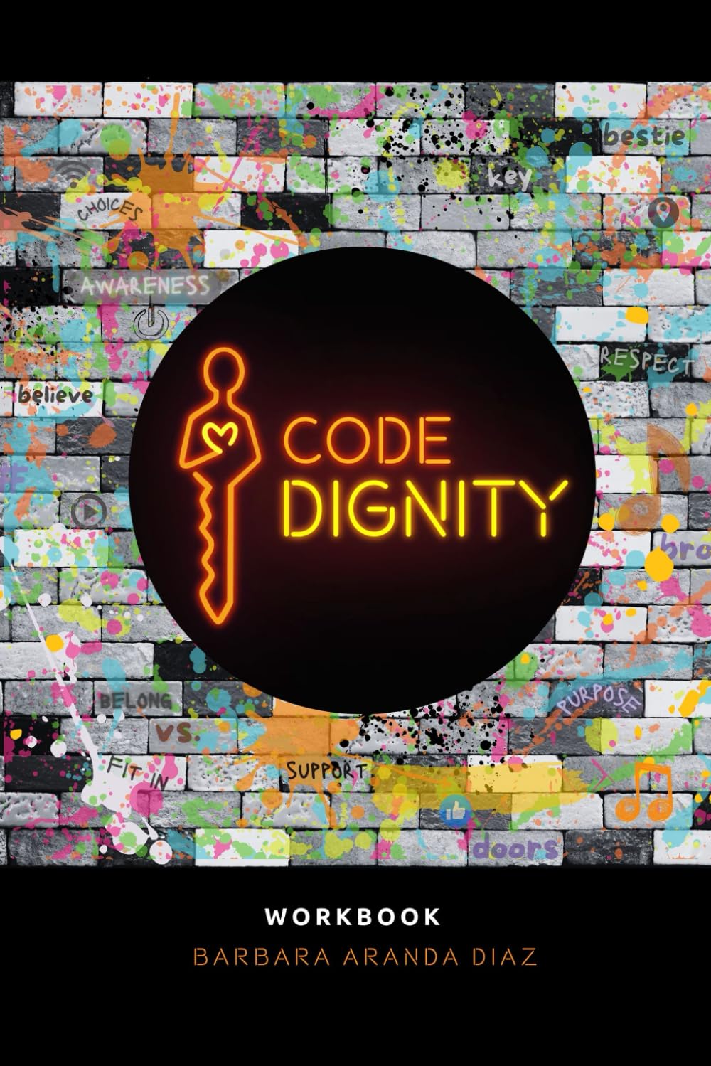 Amazon.com: Code Dignity: Workbook: 9798877571792: Aranda Diaz, Barbara ...