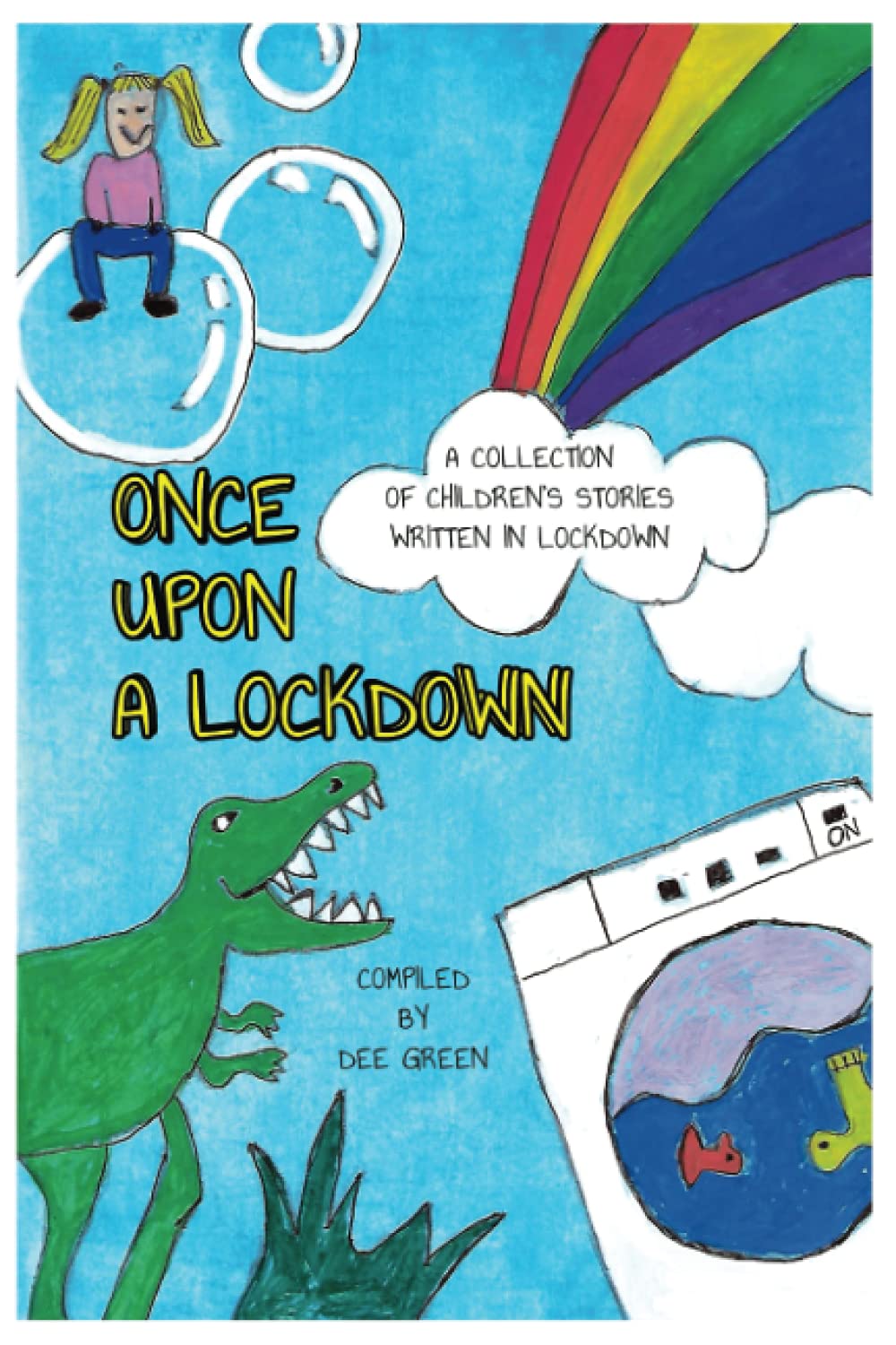 Once Upon A Lockdown: A Collection of Children's Stories Written in ...