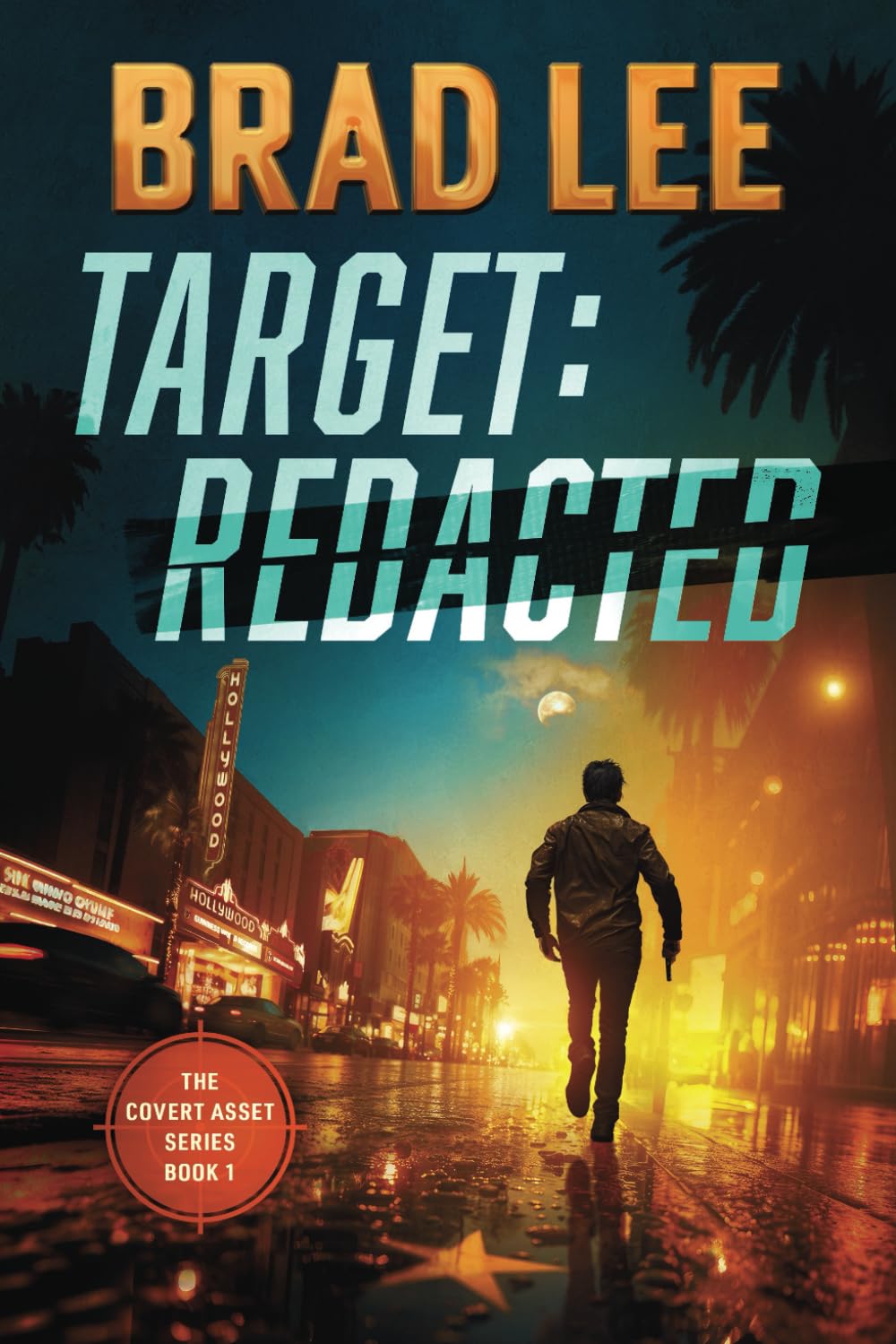 Target Redacted: The Covert Asset Series Book 1: Lee, Brad ...
