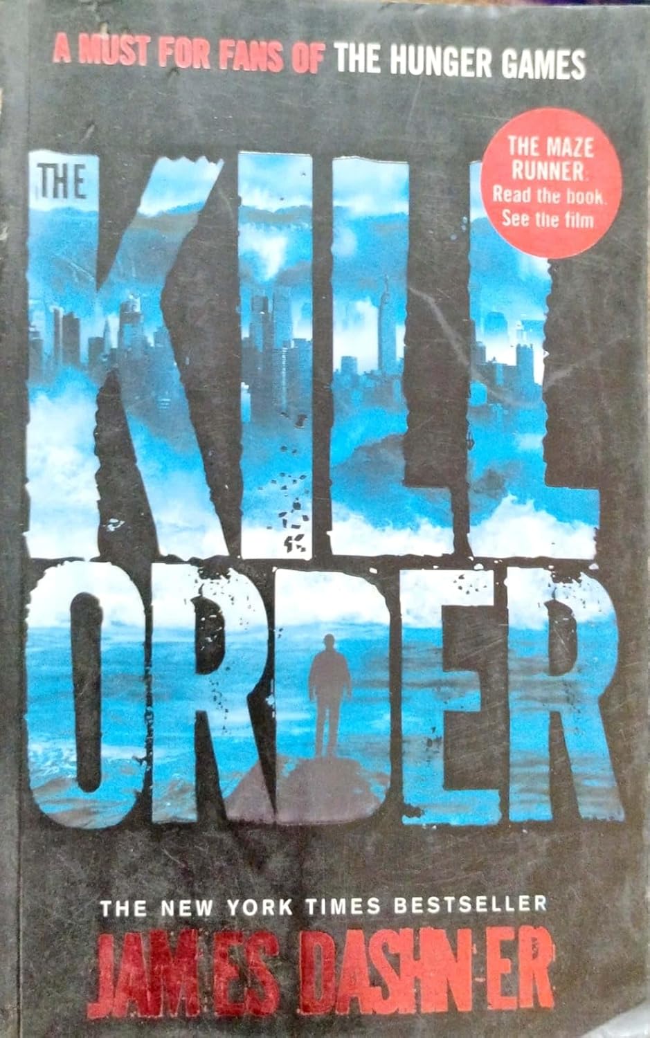 The Kill Order: a prequel to the multi-million bestselling Maze Runner ...