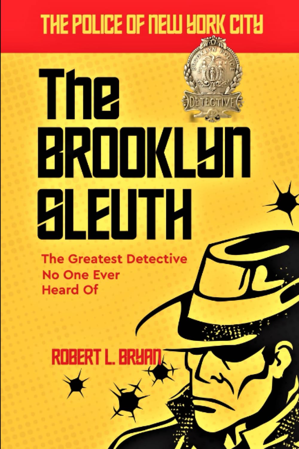 THE POLICE OF NEW YORK CITY: THE BROOKLYN SLEUTH, The Greatest ...